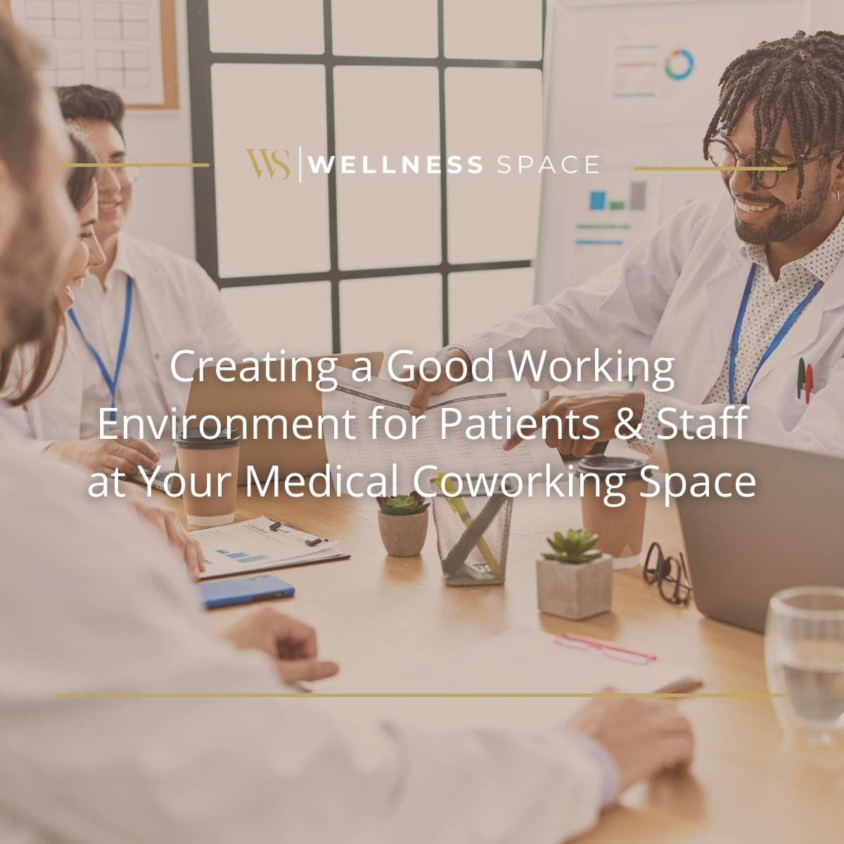 Creating a Good Environment In a Medical Coworking Space