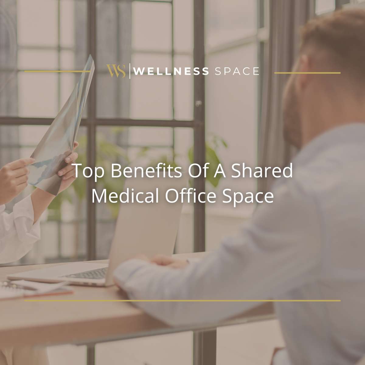 Top Benefits Of A Shared Medical Office Space