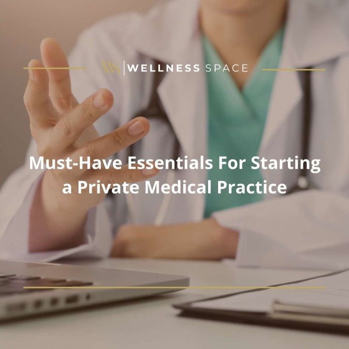 Must-Have Essentials For Starting a Private Medical Practice