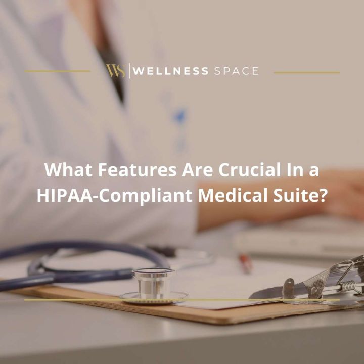 What Features Are Crucial In a HIPAA-Compliant Medical Suite?