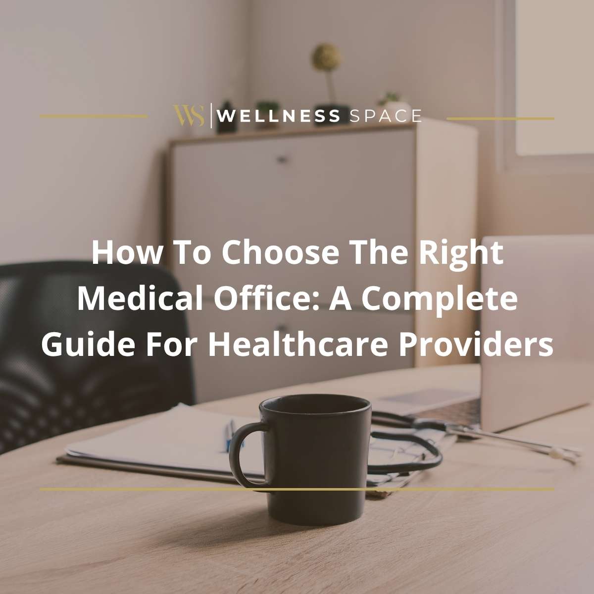 Choose the Right Medical Office: A Guide for Healthcare Providers